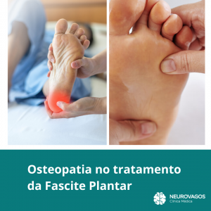 Osteopatia no tratamento da fascite plantar | Neurovagos